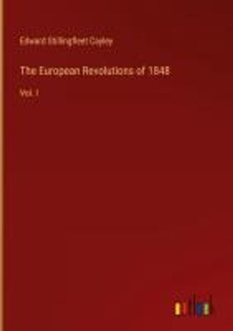 The European Revolutions of 1848 | Cayley, Edward Stillingfleet - 교보문고
