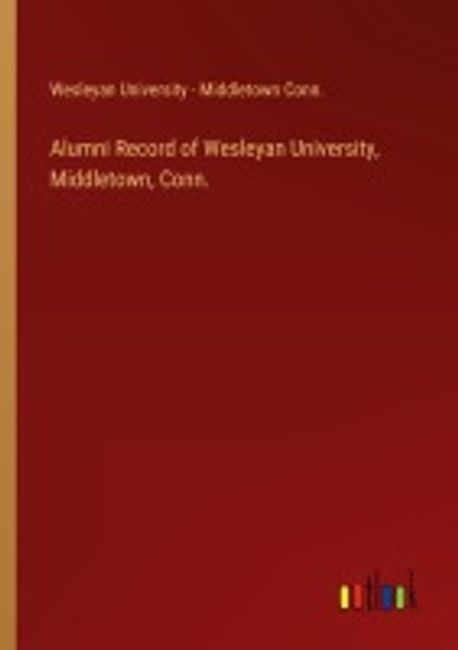 Alumni Record of Wesleyan University, Middletown, Conn. | Wesleyan ...