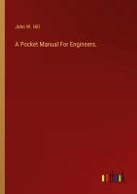A Pocket Manual For Engineers. | Hill, John W. - 교보문고