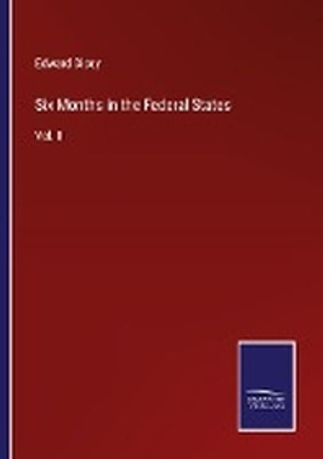 Six Months in the Federal States | Dicey, Edward - 교보문고