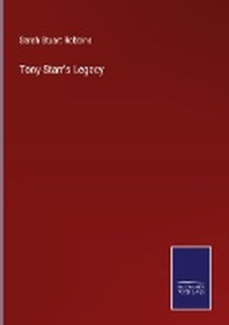 Tony Starr's Legacy | Robbins, Sarah Stuart - 교보문고