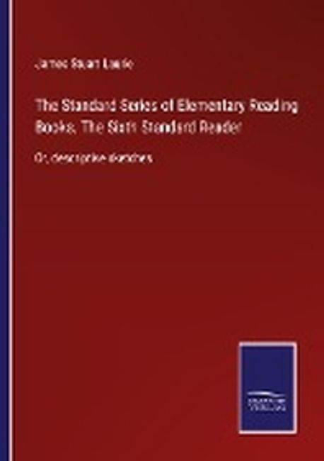 The Standard Series of Elementary Reading Books. The Sixth Standard ...