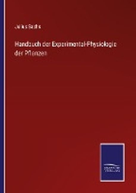 Handbuch der Experimental-Physiologie der Pflanzen | Sachs, Julius - 교보문고
