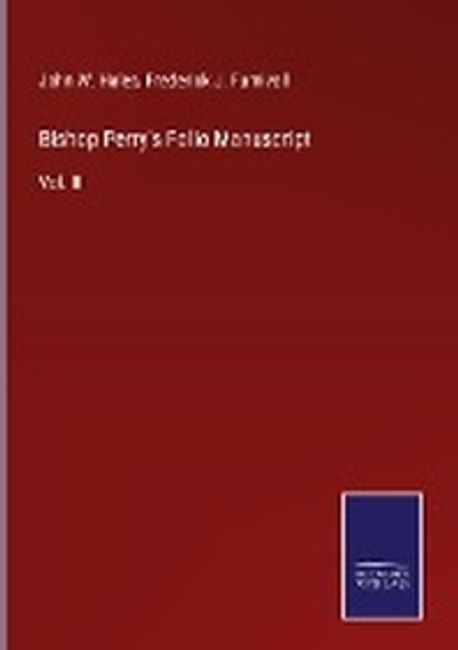 Bishop Perry's Folio Manuscript | Hales, John W. - 교보문고