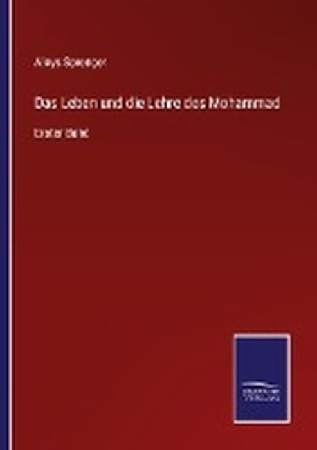 Das Leben und die Lehre des Mohammad | Sprenger, Aloys - 교보문고