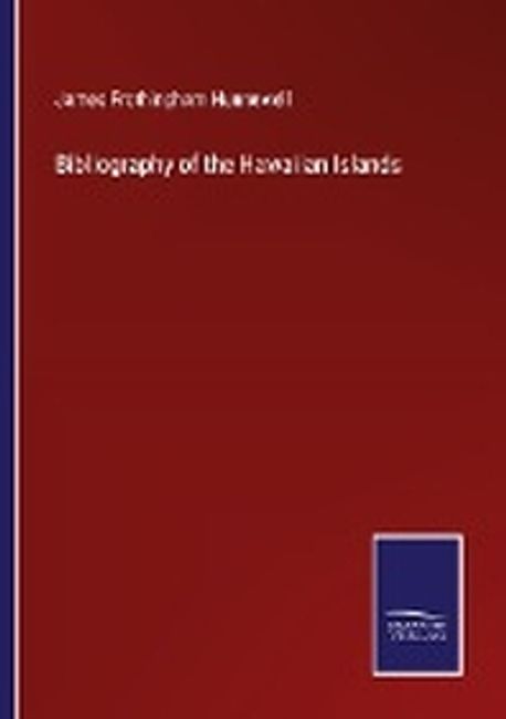 Bibliography of the Hawaiian Islands | Hunnewell, James Frothingham - 교보문고