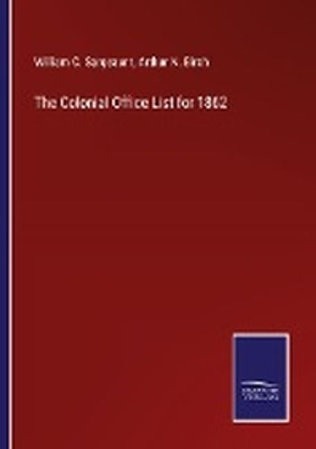 The Colonial Office List for 1862 | Sargeaunt, William C. - 교보문고