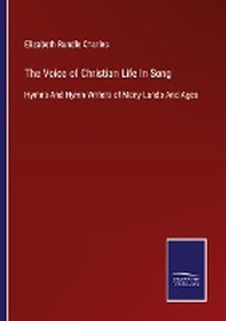 The Voice of Christian Life In Song | Charles, Elizabeth Rundle - 교보문고