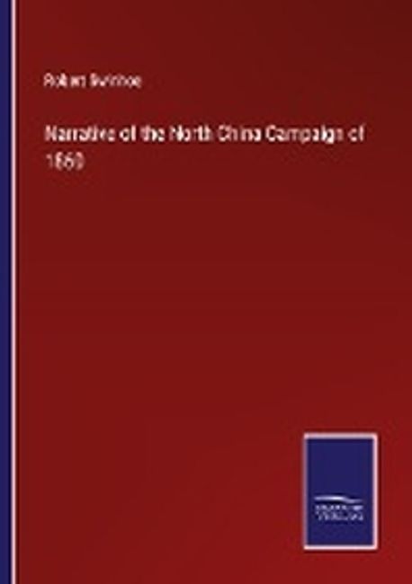 Narrative of the North China Campaign of 1860 | Swinhoe, Robert - 교보문고
