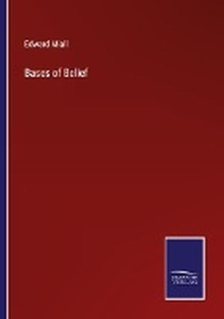 Bases of Belief | Miall, Edward - 교보문고