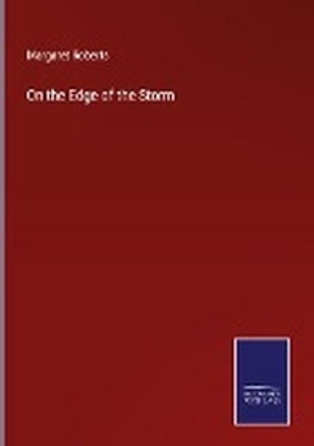 On the Edge of the Storm | Roberts, Margaret - 교보문고