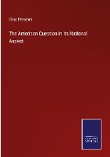 The American Question in its National Aspect | Peissner, Elias - 교보문고
