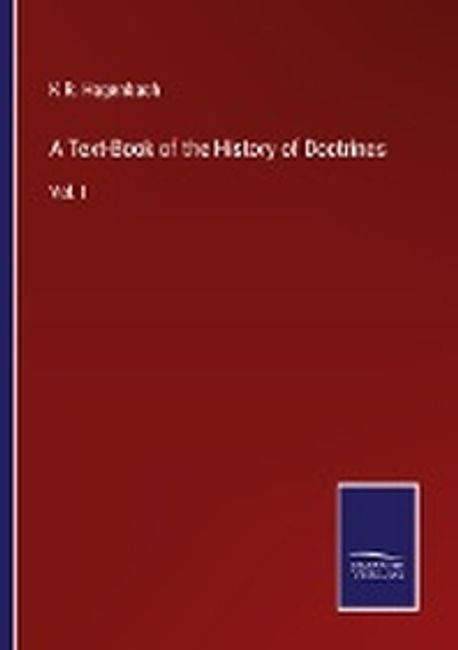 A Text-Book of the History of Doctrines | Hagenbach, K. R. - 교보문고