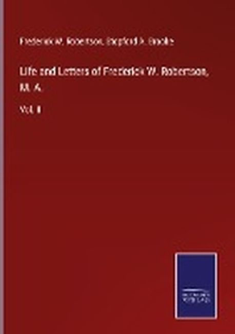 Life and Letters of Frederick W. Robertson, M. A. | Robertson ...