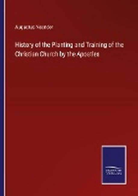 History of the Planting and Training of the Christian Church by the ...