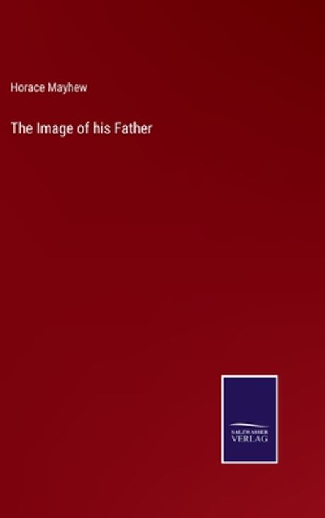 The Image of his Father | Mayhew, Horace - 교보문고