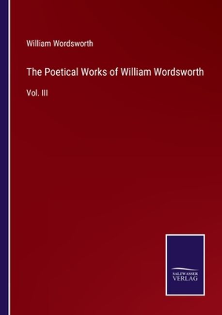 The Poetical Works of William Wordsworth | Wordsworth, William - 교보문고