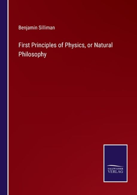 First Principles of Physics, or Natural Philosophy | Silliman, Benjamin ...