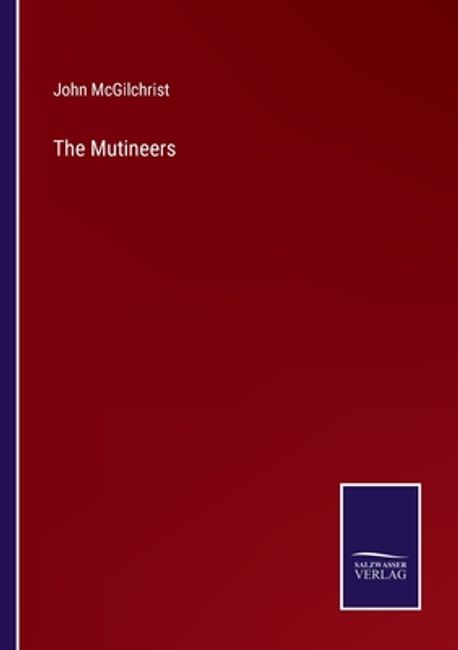 The Mutineers | Mcgilchrist, John - 교보문고