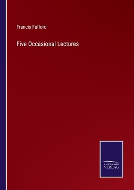 Five Occasional Lectures | Fulford, Francis - 교보문고