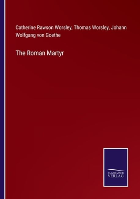The Roman Martyr | Worsley, Catherine Rawson - 교보문고