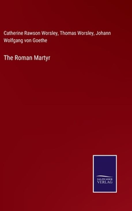 The Roman Martyr | Worsley, Catherine Rawson - 교보문고