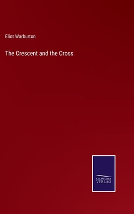 The Crescent and the Cross | Warburton, Eliot - 교보문고