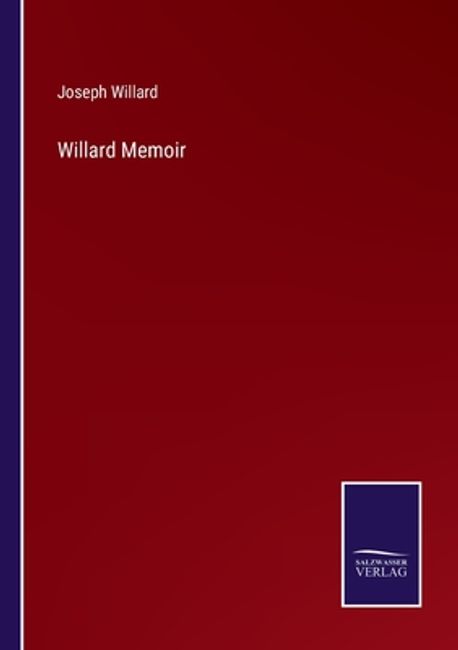 Willard Memoir | Willard, Joseph - 교보문고