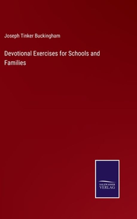 Devotional Exercises for Schools and Families | Buckingham, Joseph ...