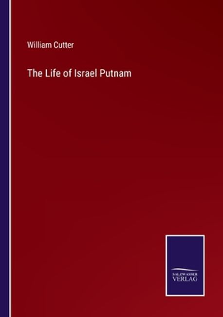 The Life of Israel Putnam | Cutter, William - 교보문고