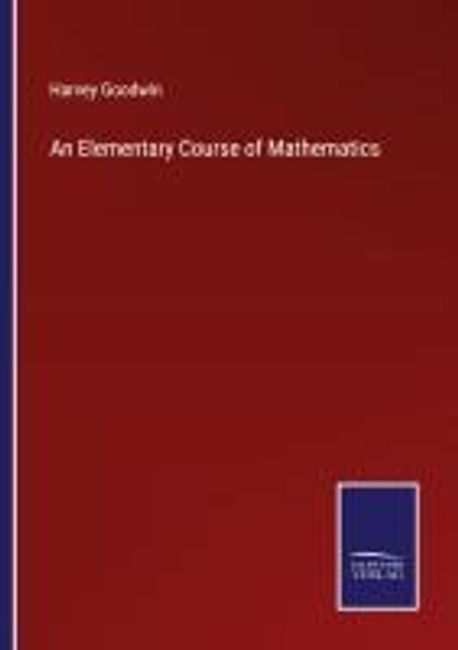 An Elementary Course of Mathematics | Goodwin, Harvey - 교보문고
