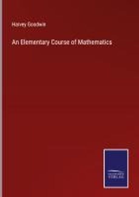 An Elementary Course of Mathematics | Goodwin, Harvey - 교보문고