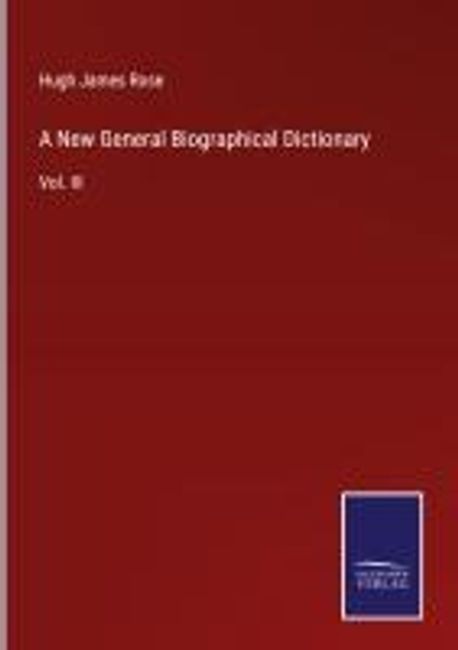 A New General Biographical Dictionary | Rose, Hugh James - 교보문고