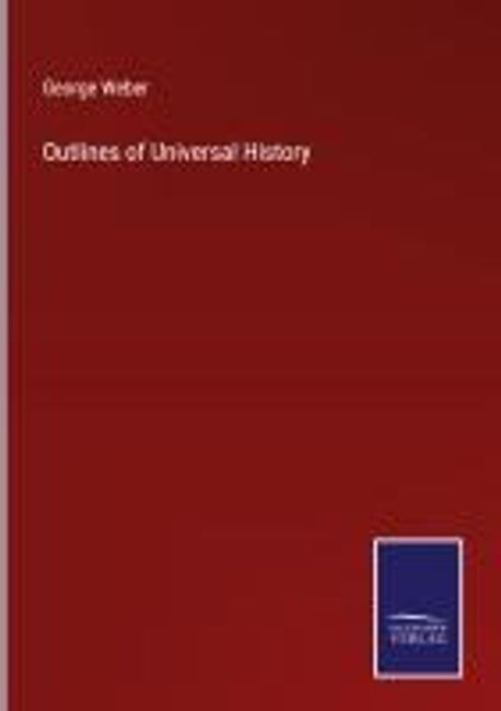 Outlines of Universal History | Weber, George - 교보문고