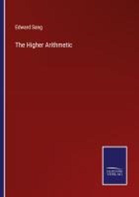 The Higher Arithmetic | Sang, Edward - 교보문고