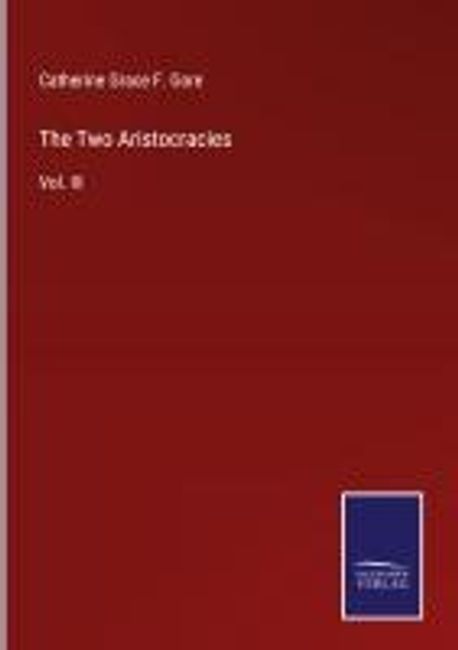 The Two Aristocracies | Gore, Catherine Grace F. - 교보문고