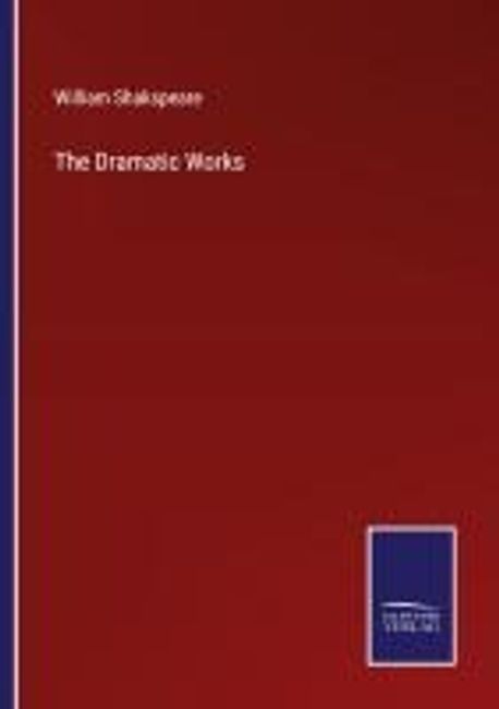 The Dramatic Works | Shakspeare, William - 교보문고