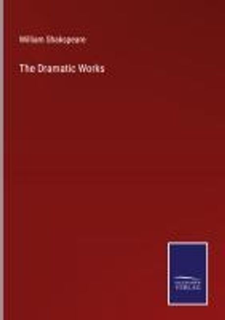 The Dramatic Works | Shakspeare, William - 교보문고
