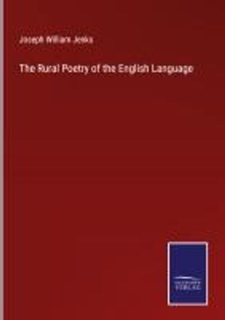 The Rural Poetry of the English Language | Jenks, Joseph William - 교보문고