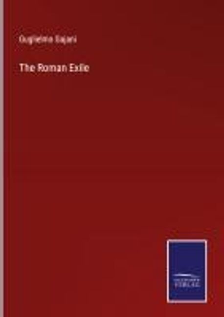 The Roman Exile | Gajani, Guglielmo - 교보문고