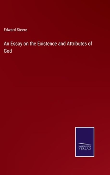 An Essay on the Existence and Attributes of God | Steere, Edward - 교보문고
