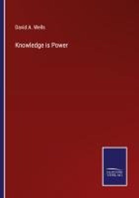 Knowledge is Power | Wells, David a. - 교보문고
