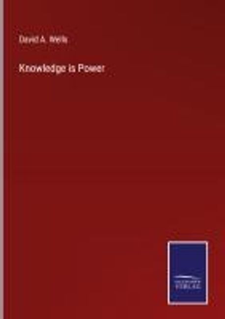 Knowledge is Power | Wells, David a. - 교보문고