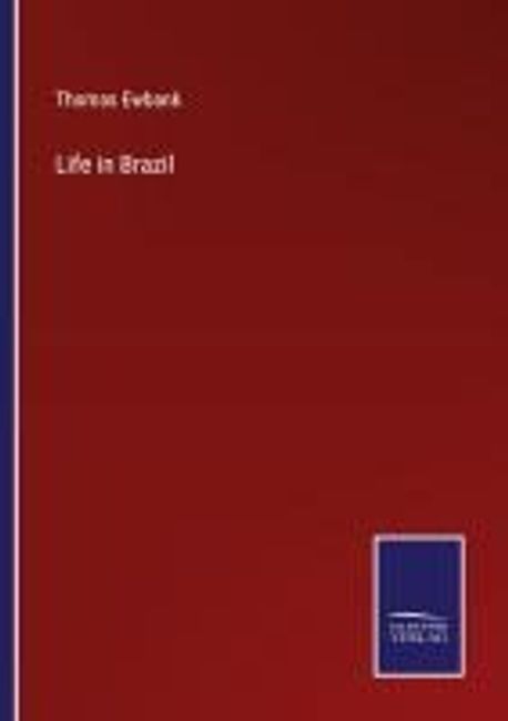 Life in Brazil | Ewbank, Thomas - 교보문고