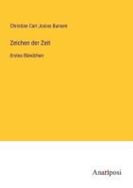 Zeichen der Zeit | Bunsen, Christian Carl Josias - 교보문고