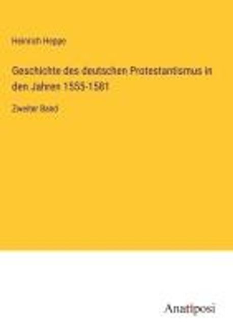 Geschichte des deutschen Protestantismus in den Jahren 1555-1581 ...