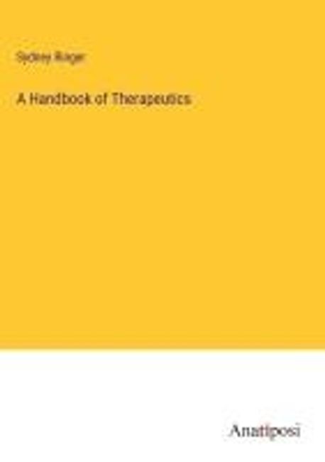 A Handbook of Therapeutics | Ringer, Sydney - 교보문고