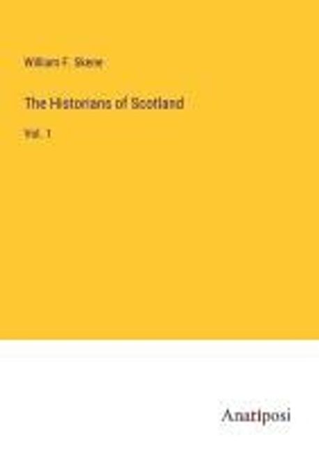 The Historians of Scotland | Skene, William F. - 교보문고