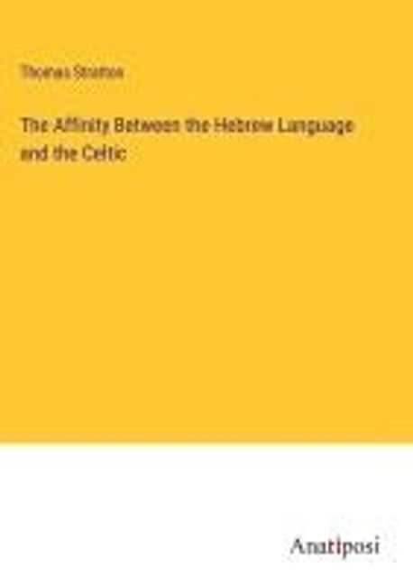 The Affinity Between the Hebrew Language and the Celtic | Stratton ...