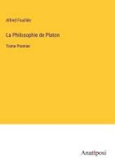 La Philosophie de Platon | Fouillee, Alfred - 교보문고
